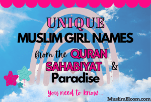 UNIQUE Muslim Baby Girl Names Directly from the Quran, Sahabiyat and ...